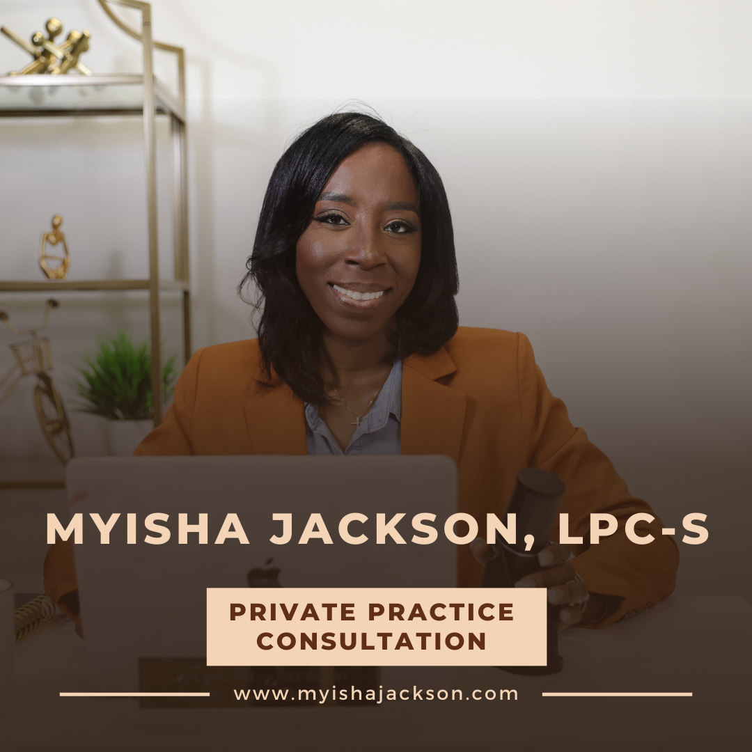 Private Practice Consultation – Myisha Jackson